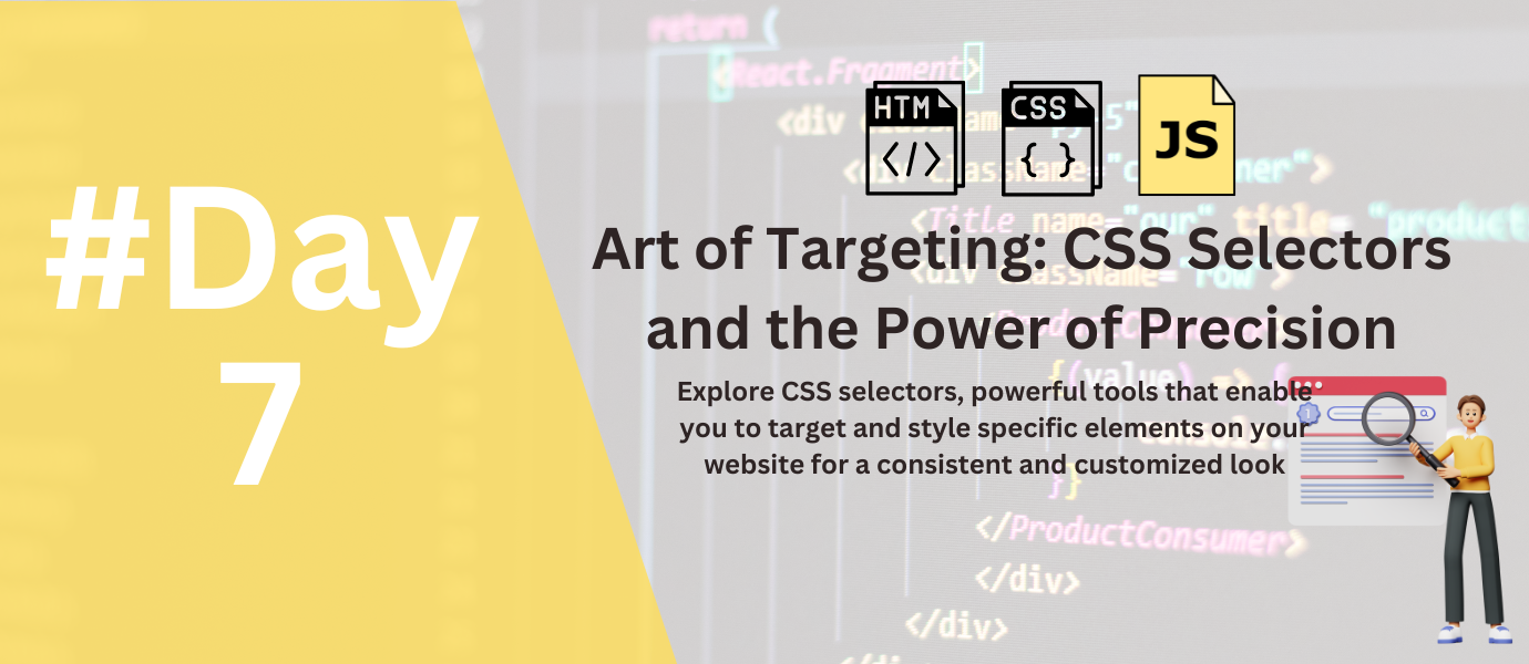 Day 7 Master The Art Of Targeting Css Selectors And The Power Of Precision • Compalgo Labs